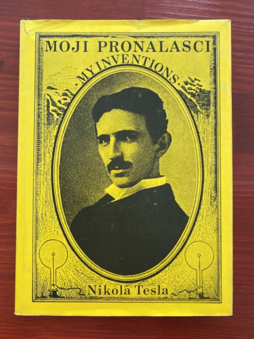 *NIKOLA TESLA - MOJI PRONALASCI /MY INVENTIONS (hrvaščina, angleščina)