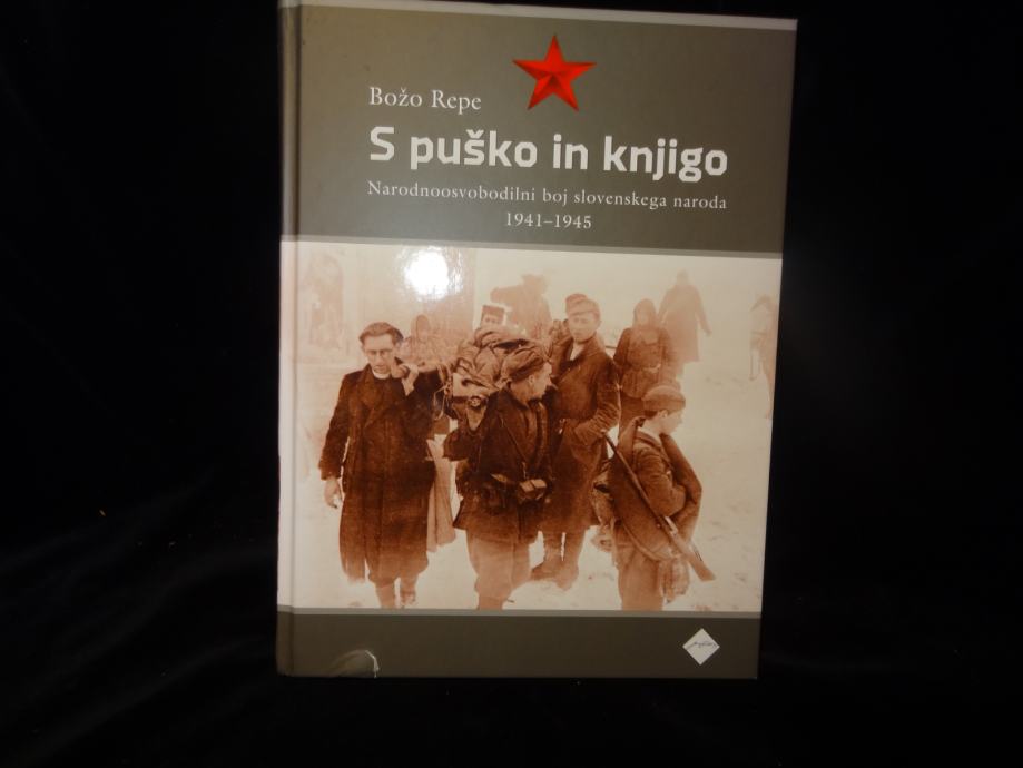 S PUŠKO IN KNJIGO, BOŽO REPE - NOB BOJ SLOV. NARODA 1941 - 1945 CZ2015