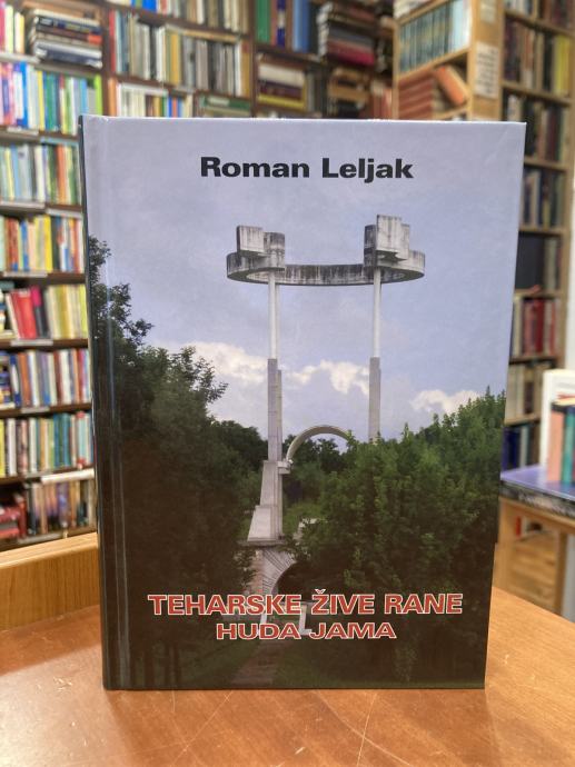 Roman Leljak: Teharske žive rane Huda jama