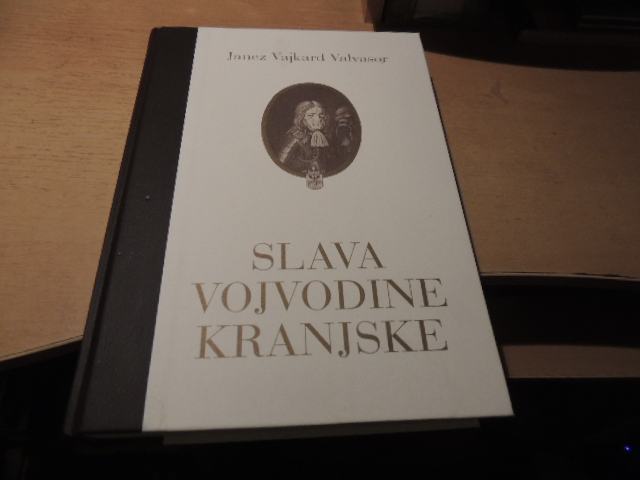 SLAVA VOJVODINE KRANJSKE J. VAJKARD VALVASOR ZALOŽBA MK 2017
