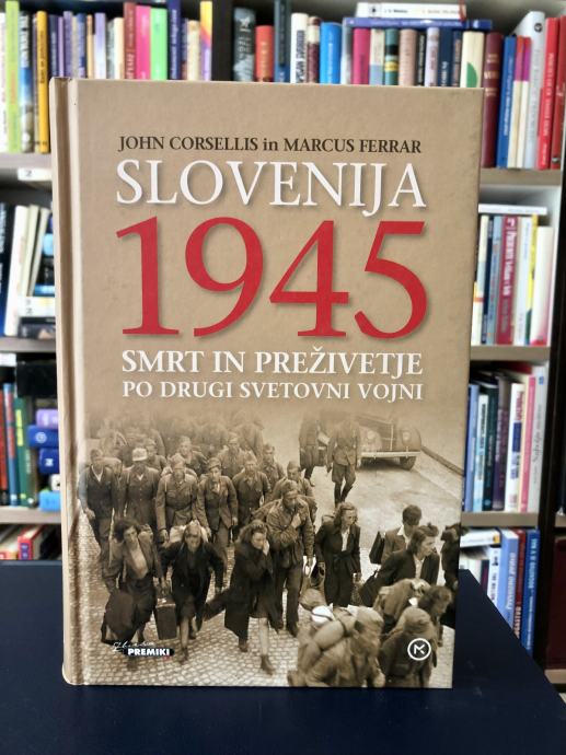 SLOVENIJA 1945 - SMRT IN PREŽIVETJE PO 2. SV. VOJNI