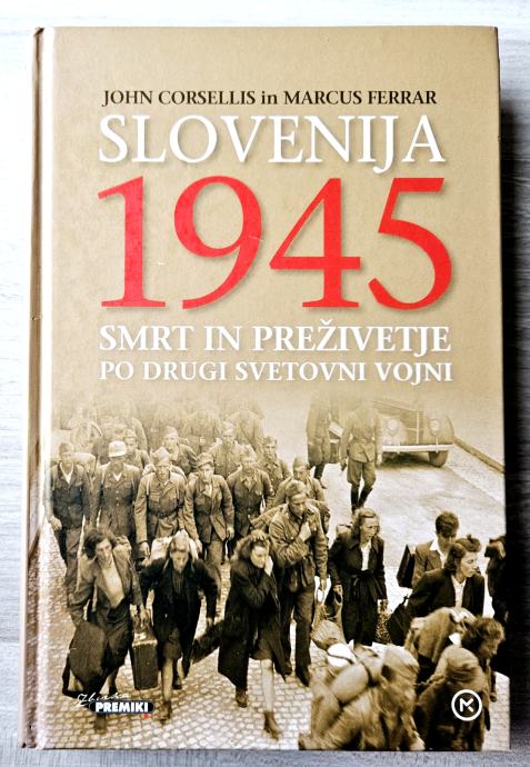 SLOVENIJA 1945 SMRT IN PREŽIVETJE PO DRUGI SVETOVNI VOJNI
