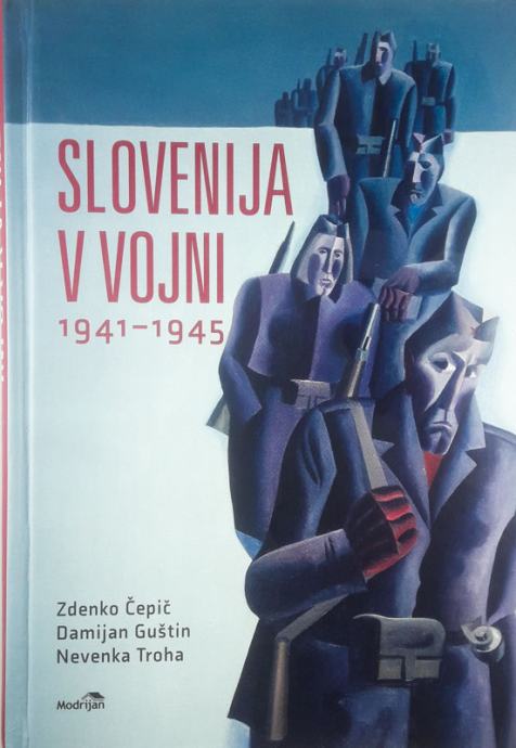 SLOVENIJA V VOJNI: 1941-1945, več avtorjev