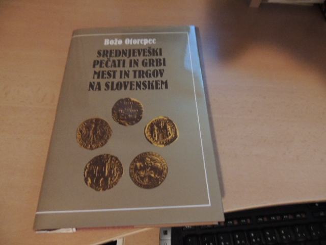 SREDNJEVEŠKI PEČATI IN GRBI MEST IN TRGOV NA SLOVENSKEM B. OTOREPEC