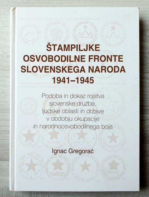 ŠTAMPILJKE OSVOBODILNE FRONTE SLOVENSKEGA NARODA 1941 - 1945 Gregorač