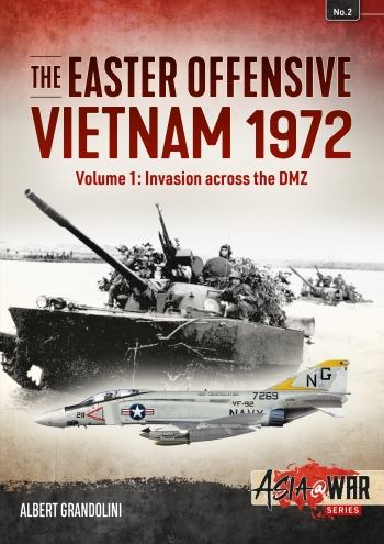 The Easter Offensive: Vietnam 1972: Volume 1 - Invasion Across the DMZ