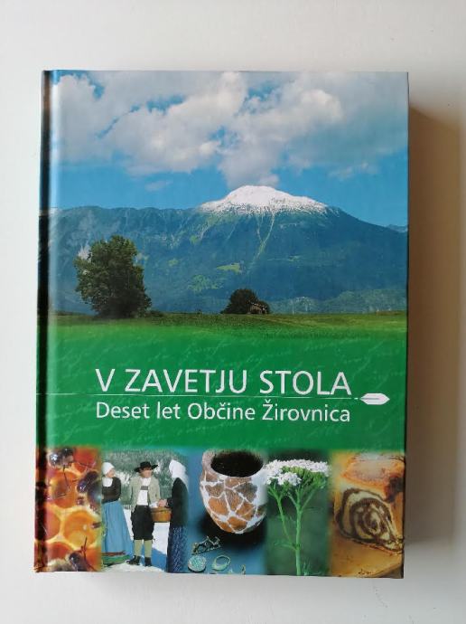 V ZAVETJU STOLA, DESET LET OBČINE ŽIROVNICA