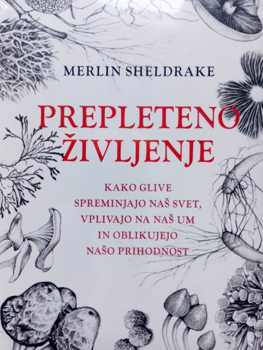 Merlin Sheldrake - Prepleteno življenje, 2023 še zapakirana