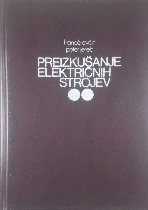 PREIZKUŠANJE ELEKTRIČNIH STROJEV, France Avčin in Peter Jereb