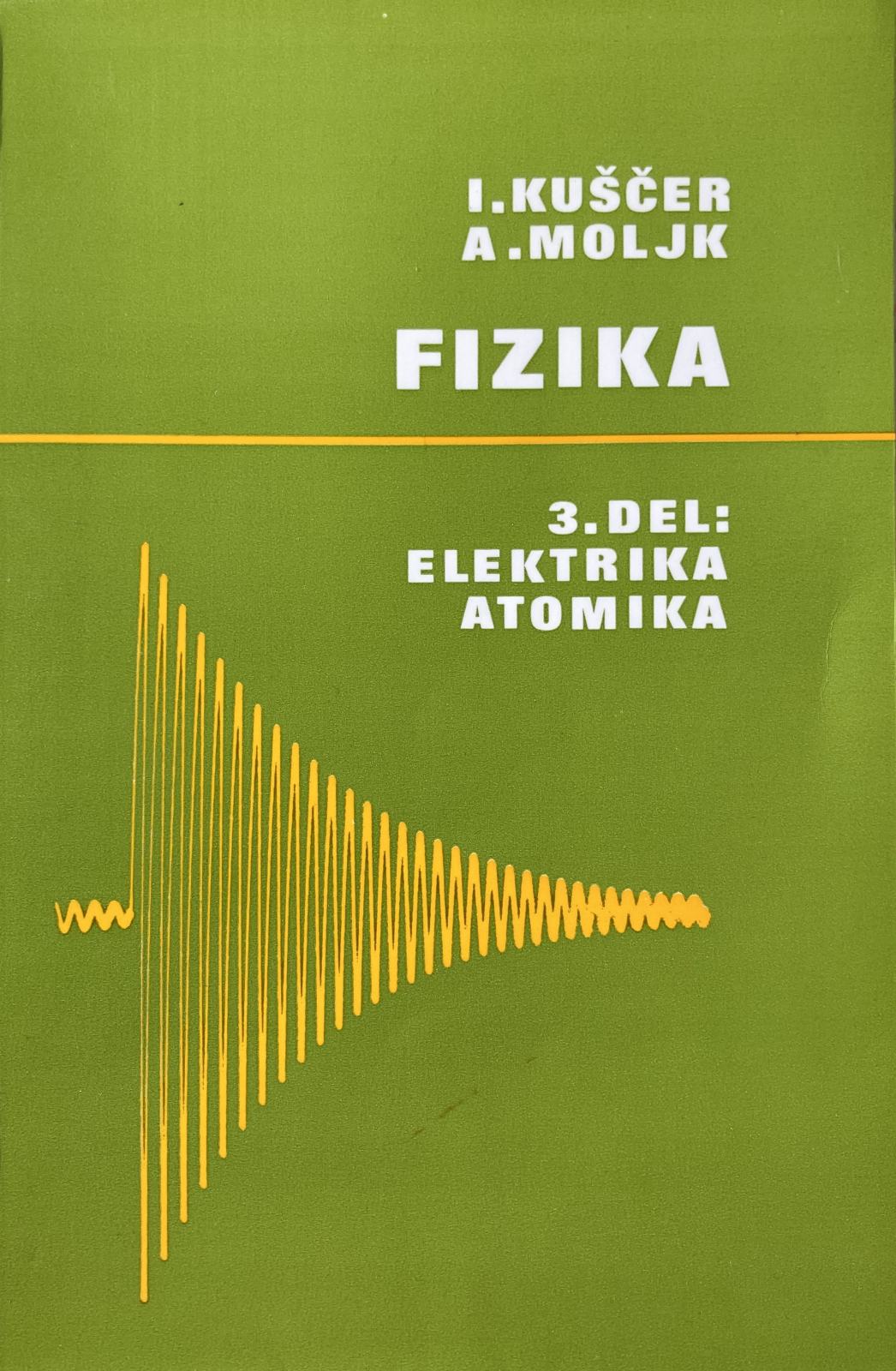 Ivan Kuščer, Anton Moljk: Fizika III.