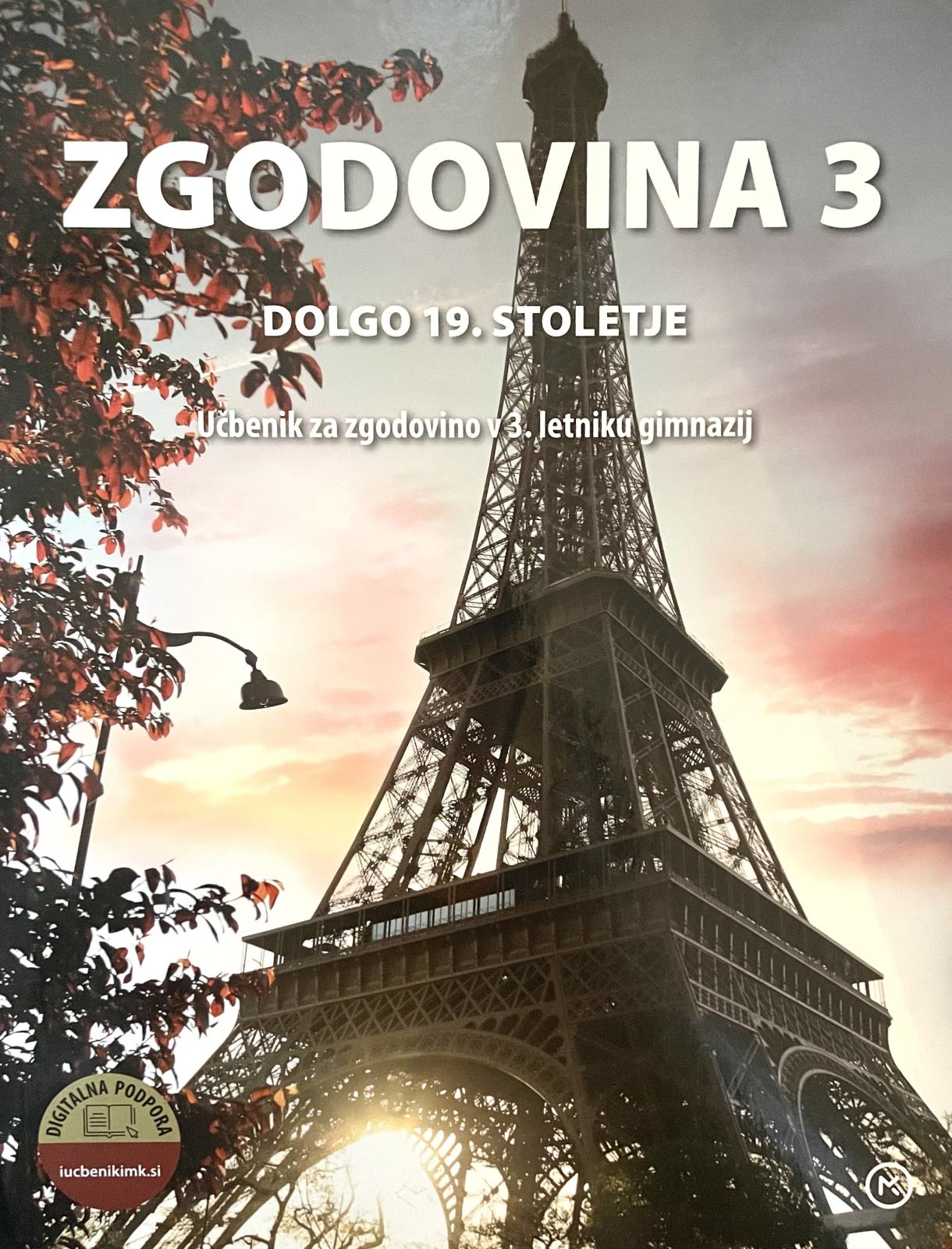 ZGODOVINA 3, dolgo 19. stoletje, Učbenik za zgodovino v 3. letniku gim