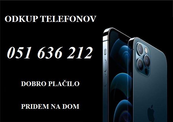 KUPIM VSE VRSTE MOBILNIH TELEFONOV - DOBRO PLAČILO - PRIDEM NA DOM