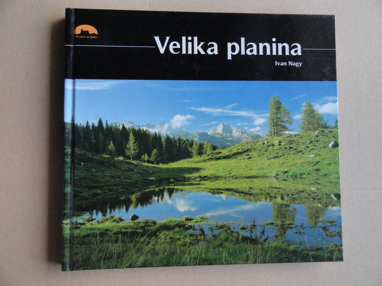 IVAN NAGY, VELIKA PLANINA, POKRAJINA IN LJUDJE