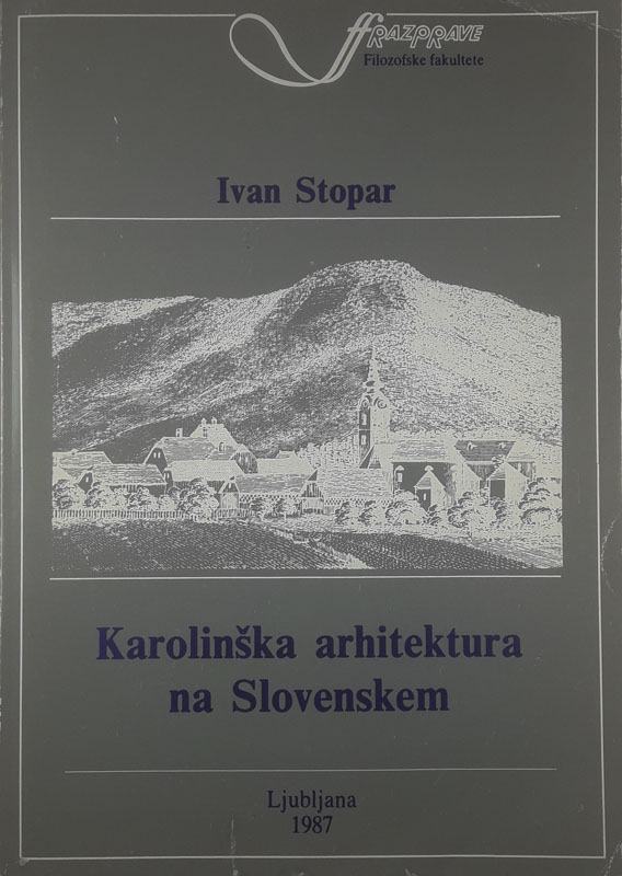 KAROLINŠKA ARHITEKTURA NA SLOVENSKEM, Ivan Stopar