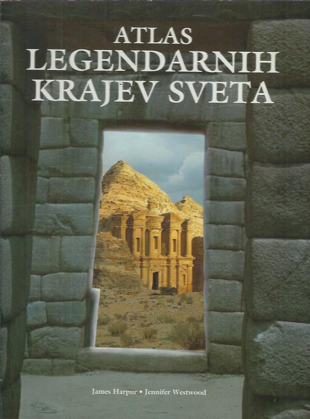 Atlas legendarnih krajev sveta / James Harpur