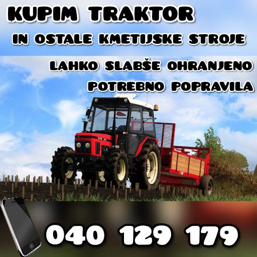 KUPIM TRAKTOR IN OSTALE STROJE (TUDI V OKVARI) 040129179
