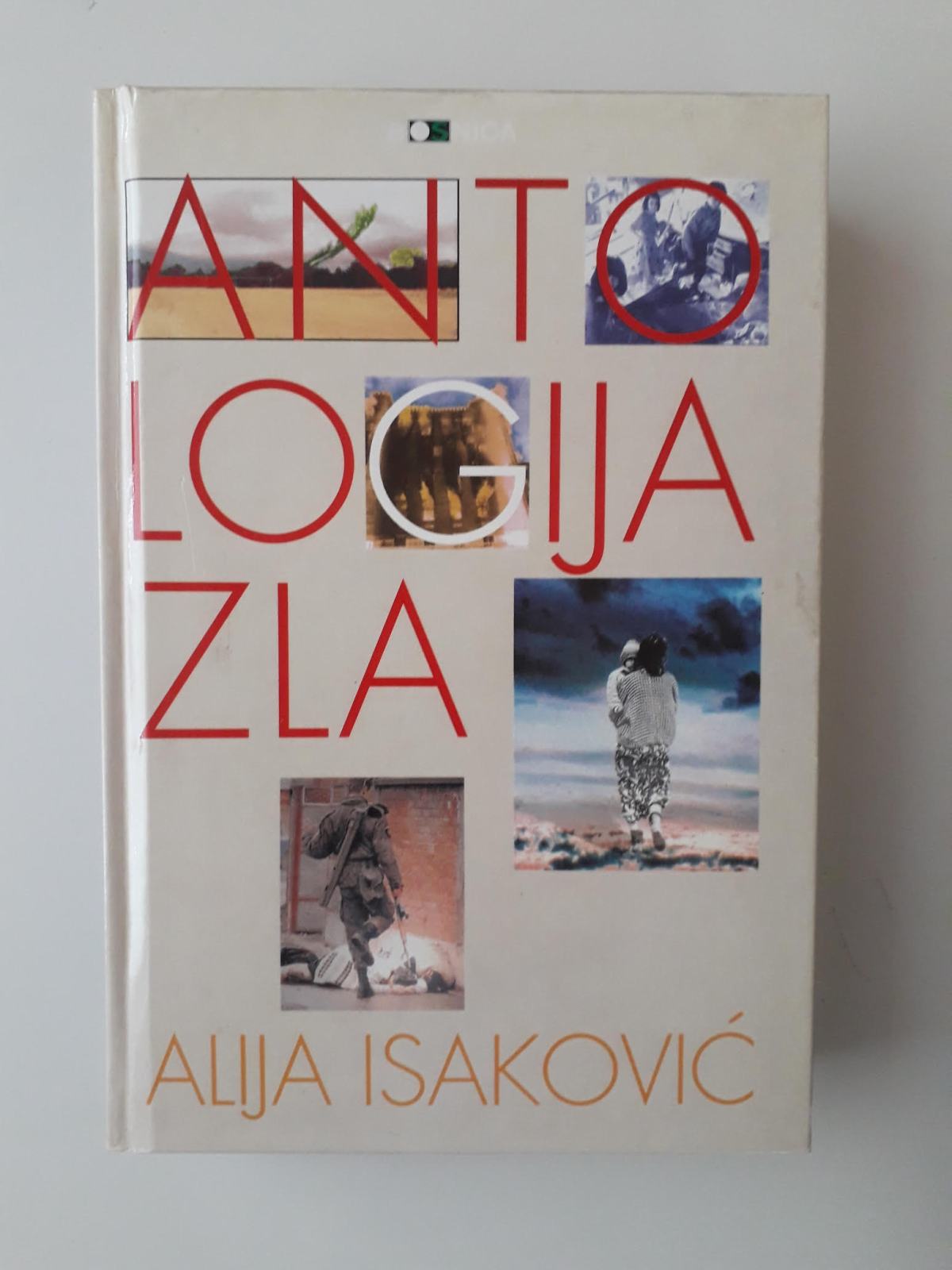 ALIJA ISAKOVIĆ, ANTOLOGIJA ZLA, 1992 6. TRAVNJA 1993, SARAJEVO