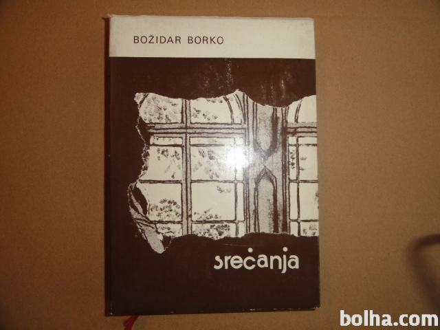 BOŽIDAR BORKO, SREČANJA