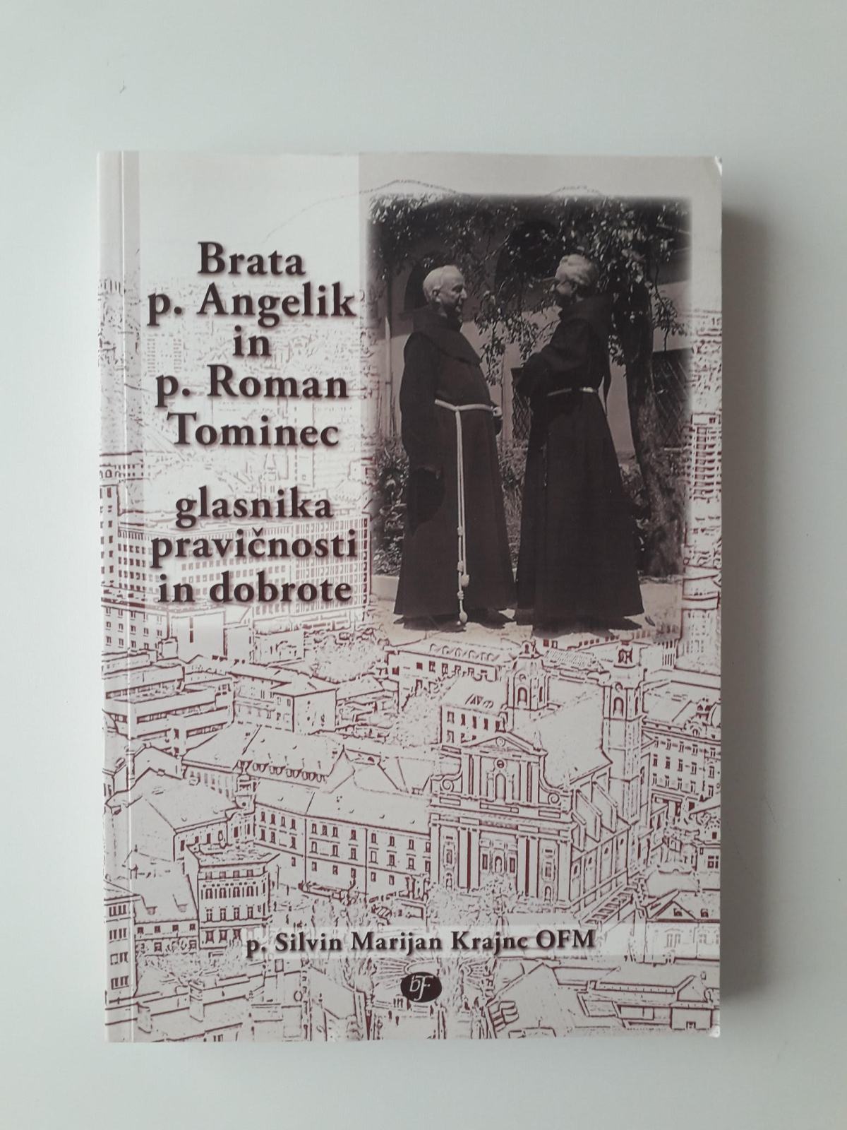 BRATA P.ANGELIK IN P.ROMAN TOMINEC, GLASNIKA PRAVIČNOSTI IN DOBROTE