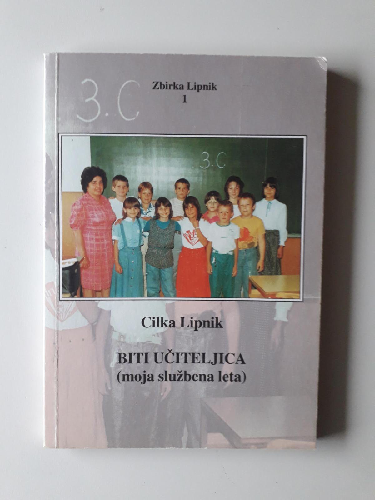 CILKA LIPNIK, BITI UČITELJICA, ZBIRKA LIPNIK 1