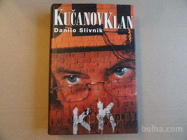 DANILO SLIVNIK, KUČANOV KLAN