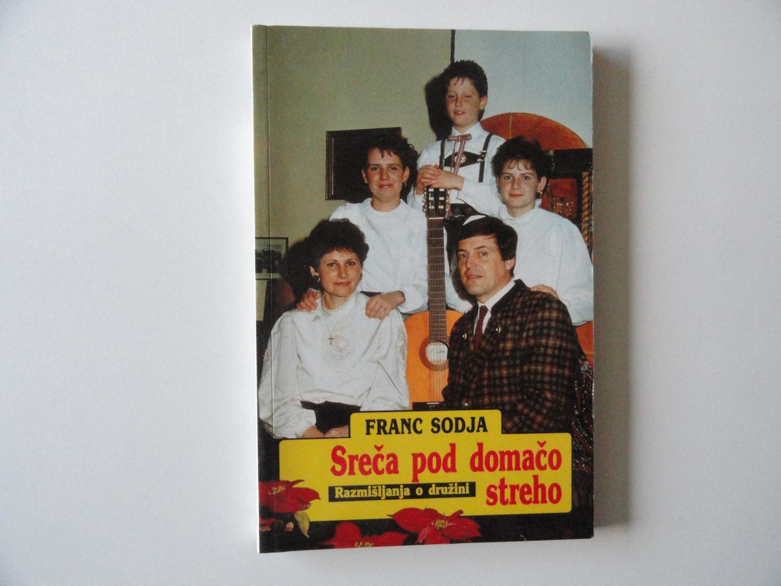 FRANC SODJA, SREČA POD DOMAČO STREHO