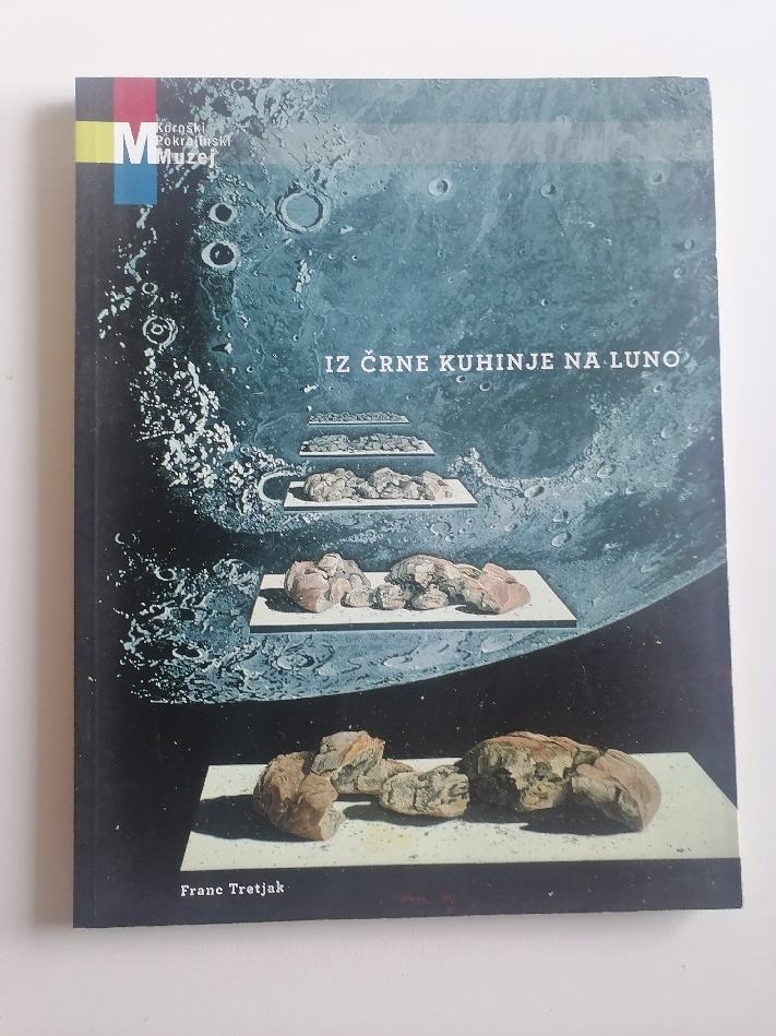 FRANC TRETJAK, IZ ČRNE KUHINJE NA LUNO, KOROŠKI MUZEJ