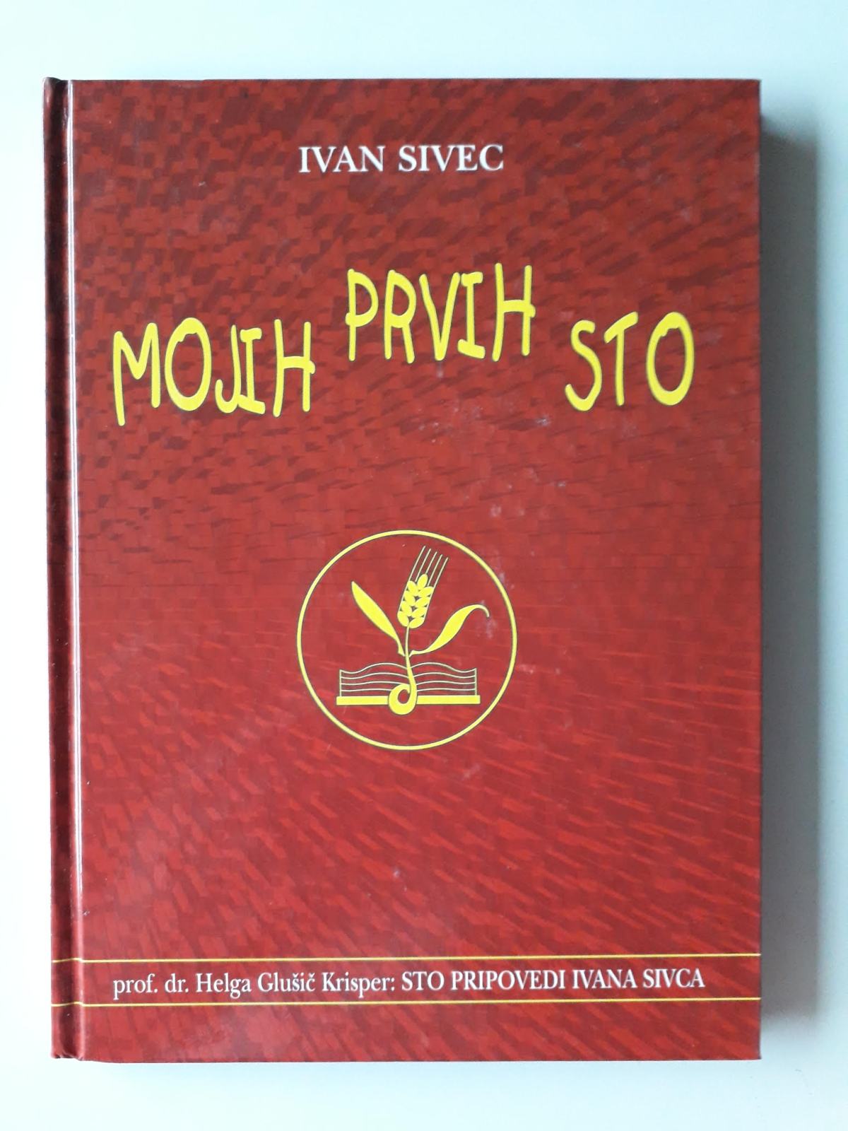 IVAN SIVEC, MOJIH PRVIH STO