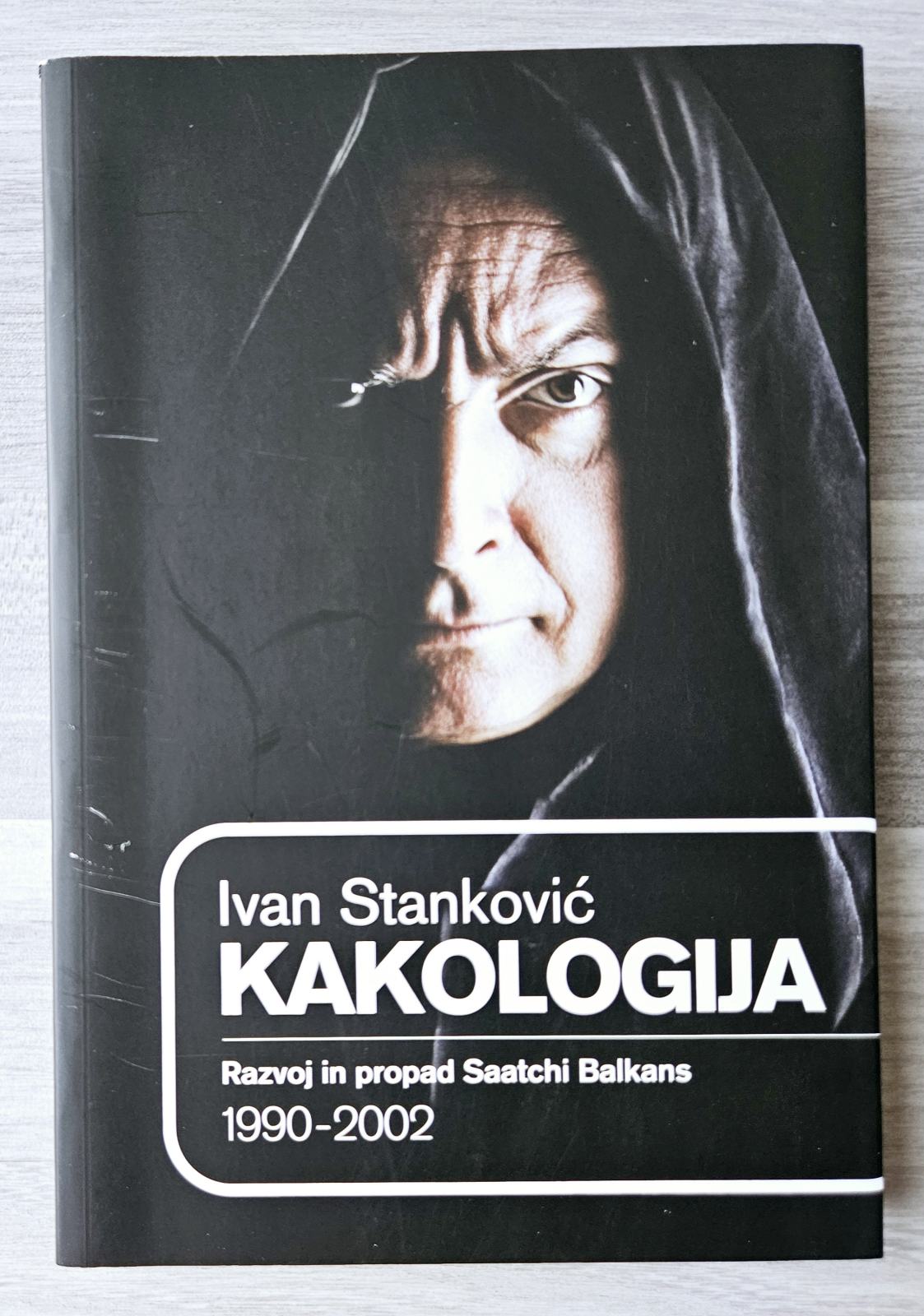 KAKOLOGIJA : RAZVOJ IN PROPAD SAATCHI BALKANS Ivan Stanković