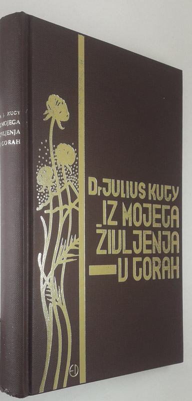 IZ MOJEGA ŽIVLJENJA V GORAH in PISMA, Dr. Julius Kugy