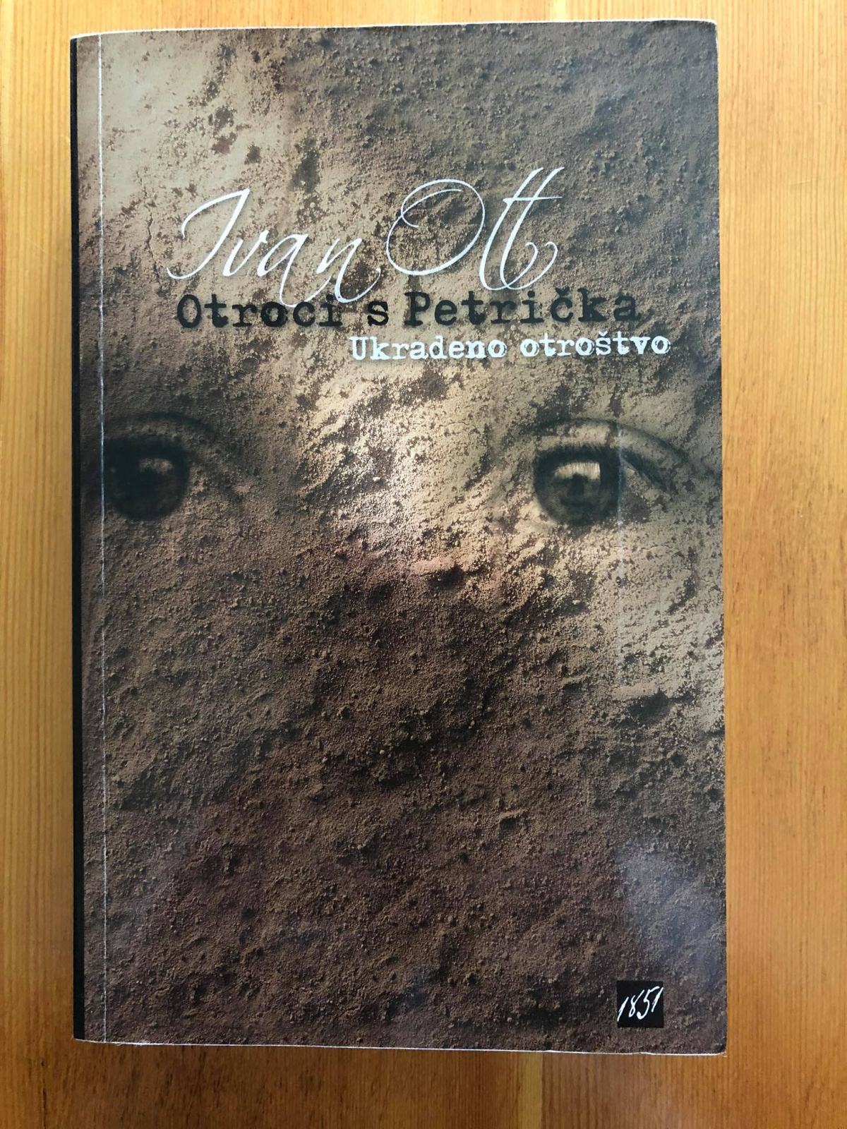 Otroci s Petrička - Ukradeno otroštvo - Ivan Ott