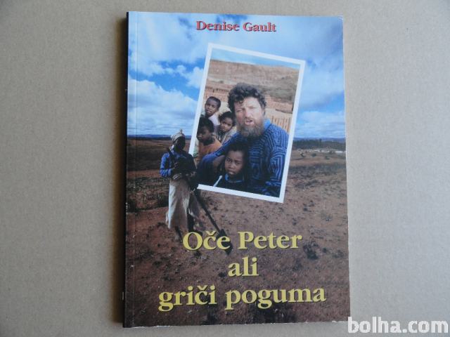 PEDRO OPEKA, OČE PETER ALI GRIČI POGUMA,DENISE GAULT