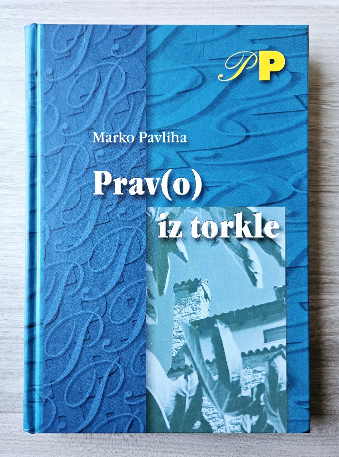 PRAV(O) IZ TORKLE Marko Pavliha