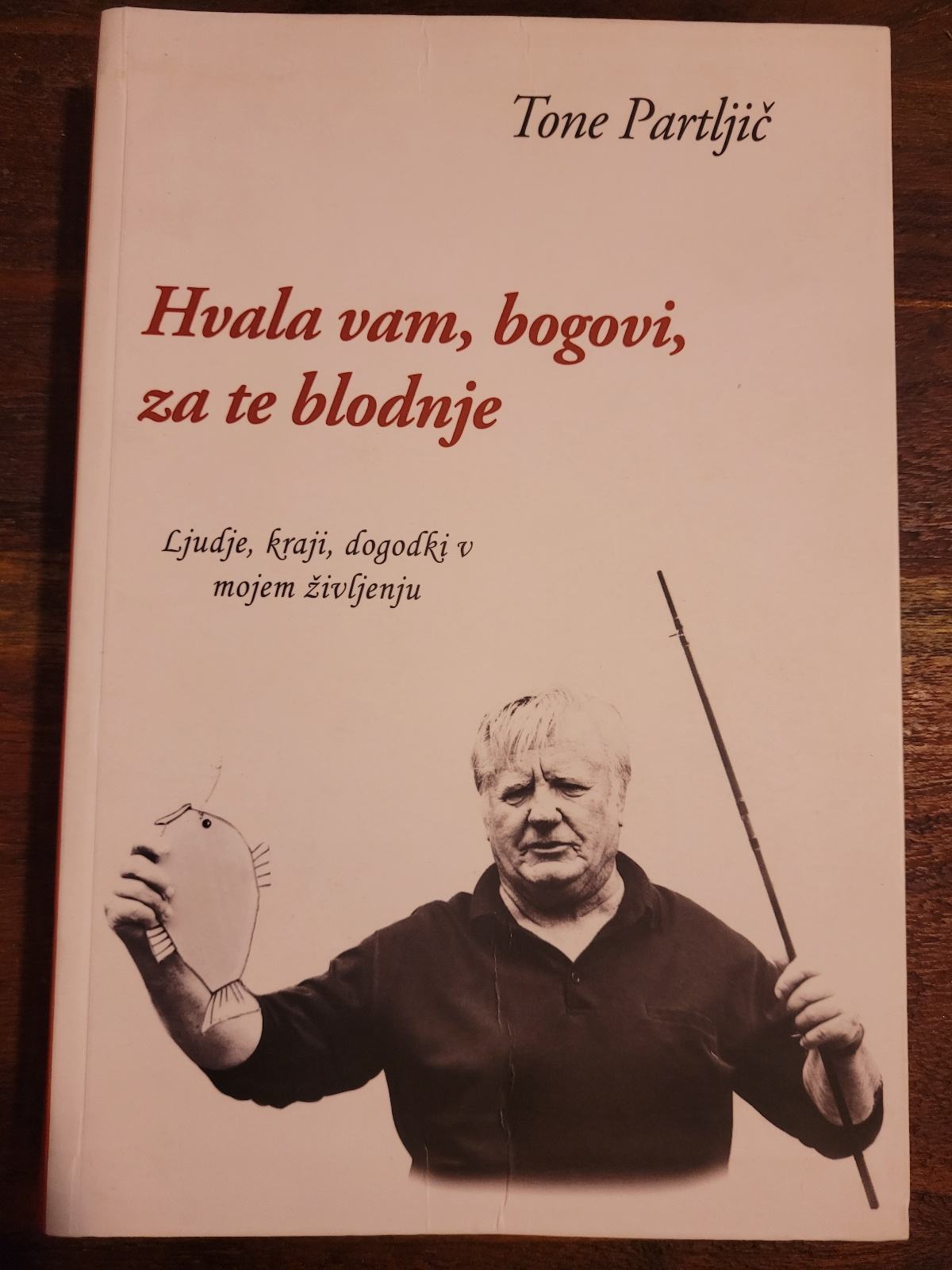 Tone Partljič - Hvala vam, bogovi, za te blodnje