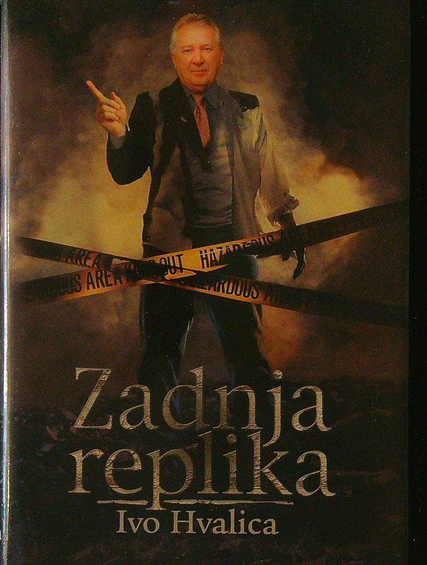 ZADNJA REPLIKA, Ivo Hvalica