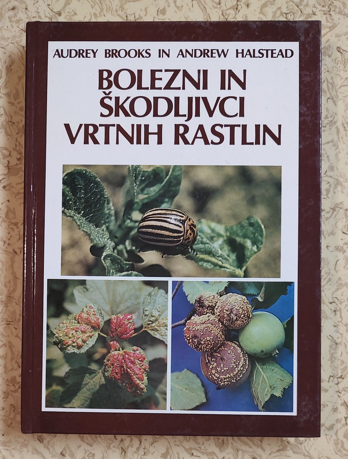 BOLEZNI IN ŠKODLJIVCI VRTNIH RASTLIN, AUDREY BROOKS IN ANDREW HALSTEAD