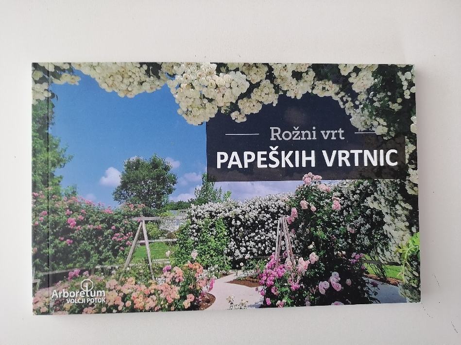 ROŽNI VRT PAPEŠKIH VRTNIC, ARBORETUM VOLČJI POTOK
