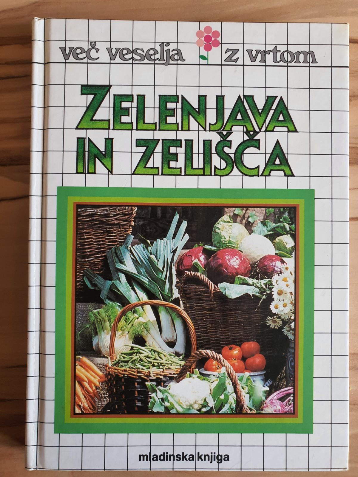 ZELENJAVA IN ZELIŠČA, VEČ VESELJA Z VRTOM, MK LJ, 1987