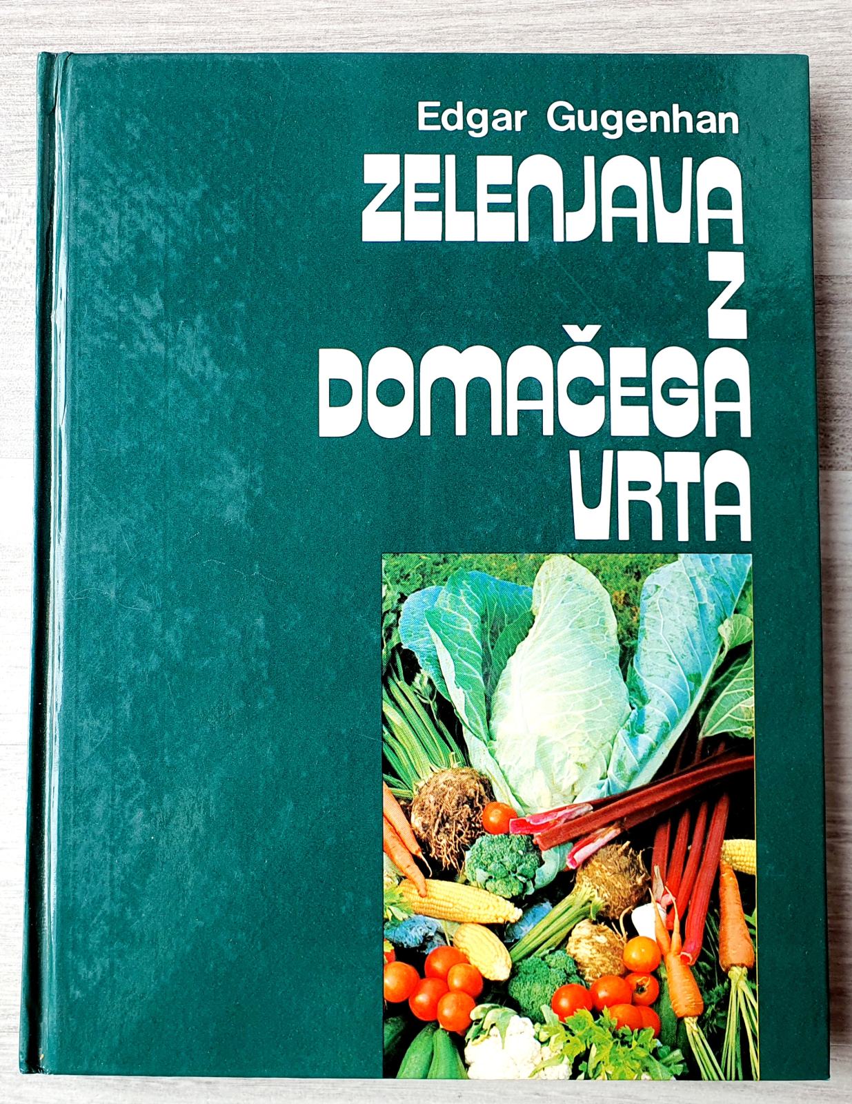 ZELENJAVA Z DOMAČEGA VRTA Edgar Gugenhan
