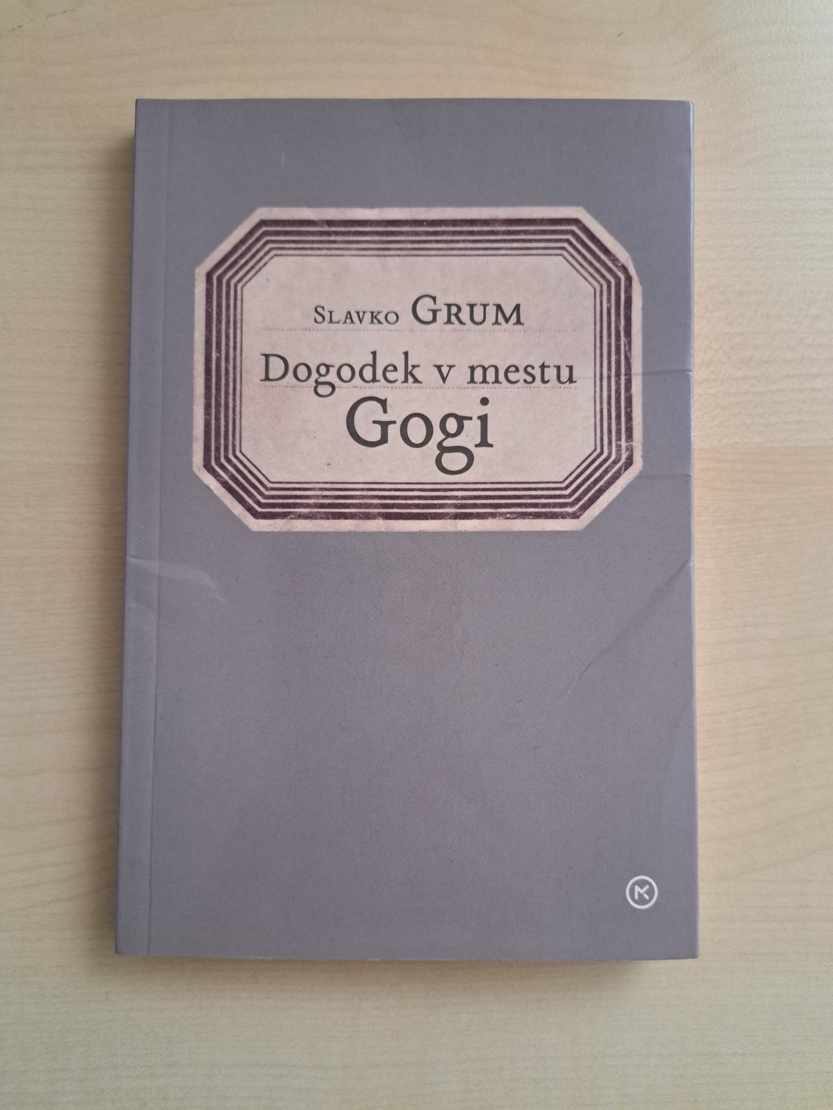 Prodam knjigo Slavko Grum Dogodek v mestu Gogi