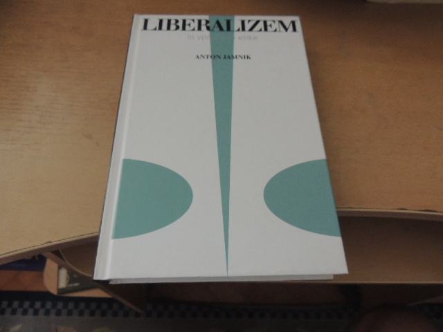 LIBERALIZEM IN VPRAŠANJE ETIKE A. JAMNIK ZALOŽBA NOVA REVIJA 1998