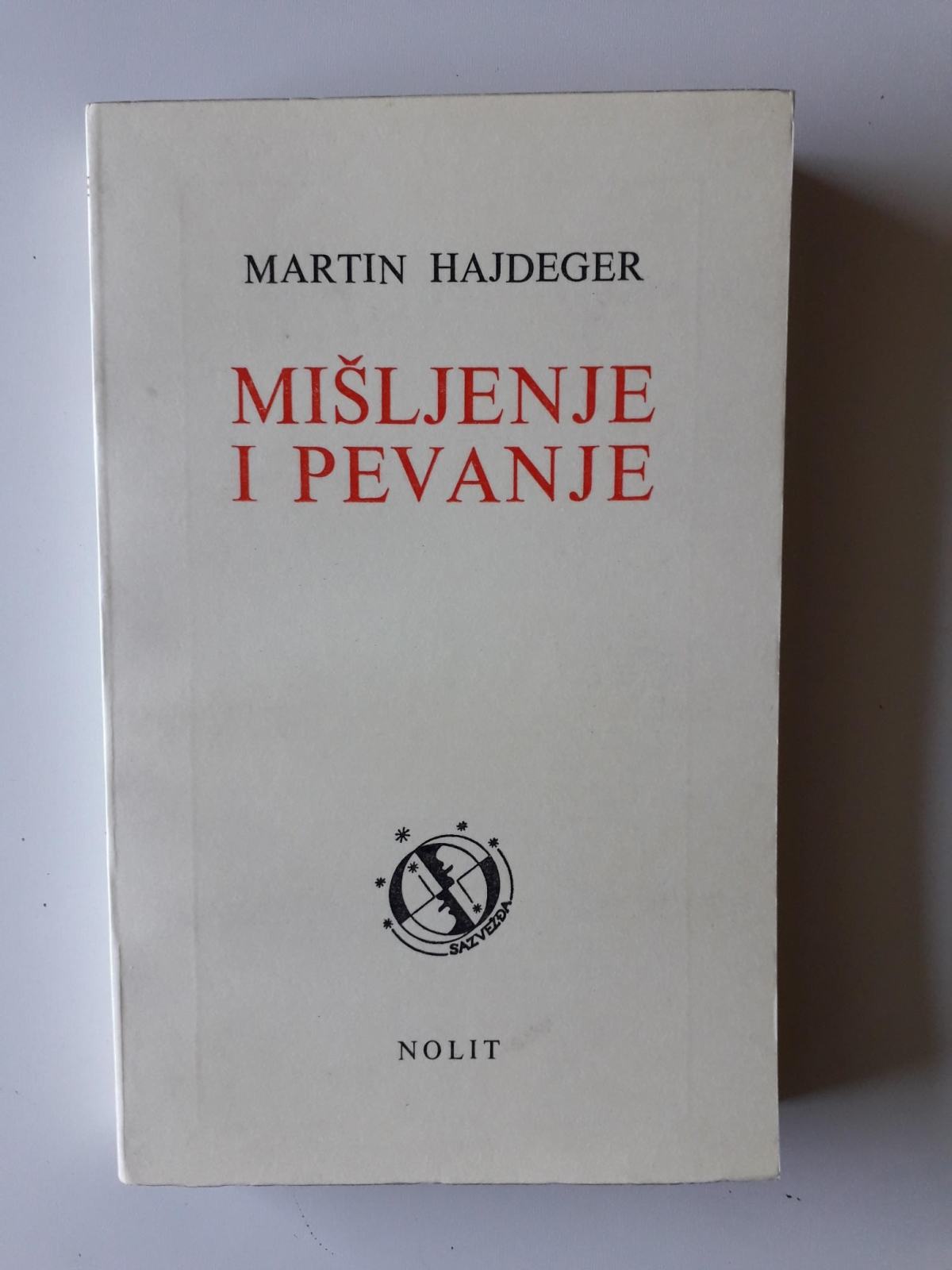 MARTIN HAJDEGER, MIŠLJENJE I PEVANJE