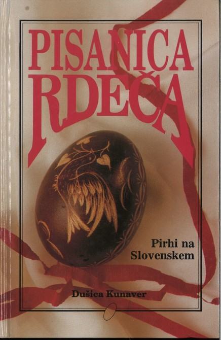 Pisanica rdeča : pirhi na Slovenskem / Dušica Kunaver