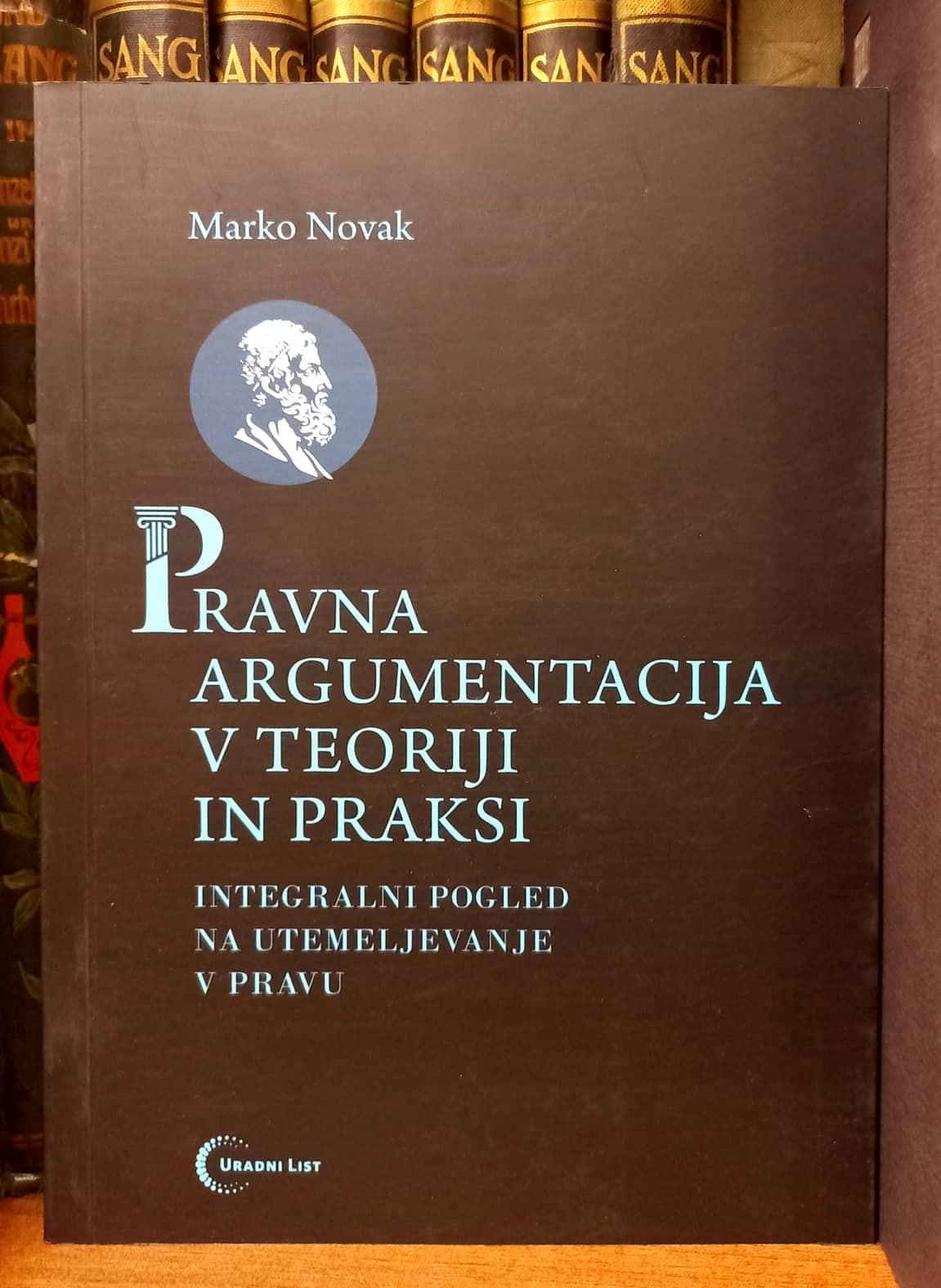 Pravna argumentacija v teoriji in praksi - 2021 / Marko Novak