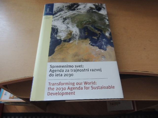 SPREMENIMO SVET: AGENDA ZA TRAJNOSTNI RAZVOJ DO LETA 2030 G. JUSTINEK