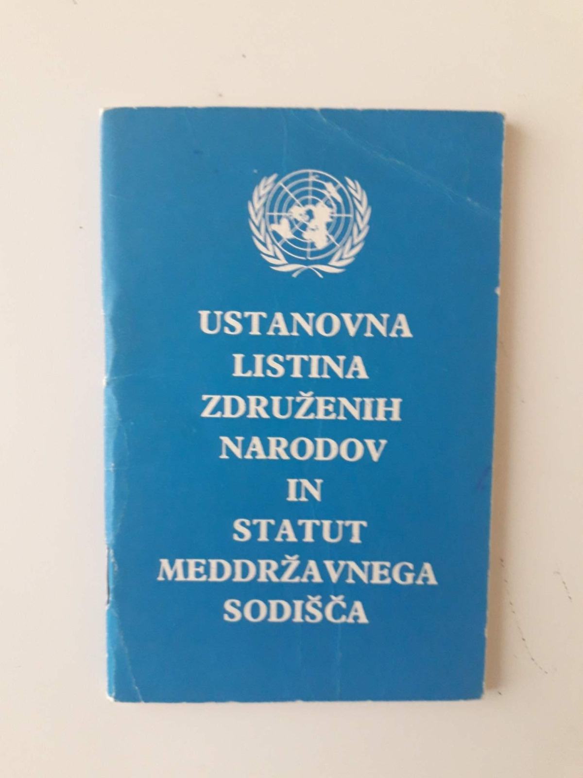 USTANOVNA LISTINA ZDRUŽENIH NARODOV IN STATUTA MEDDRŽAVNEGA SODIŠČA