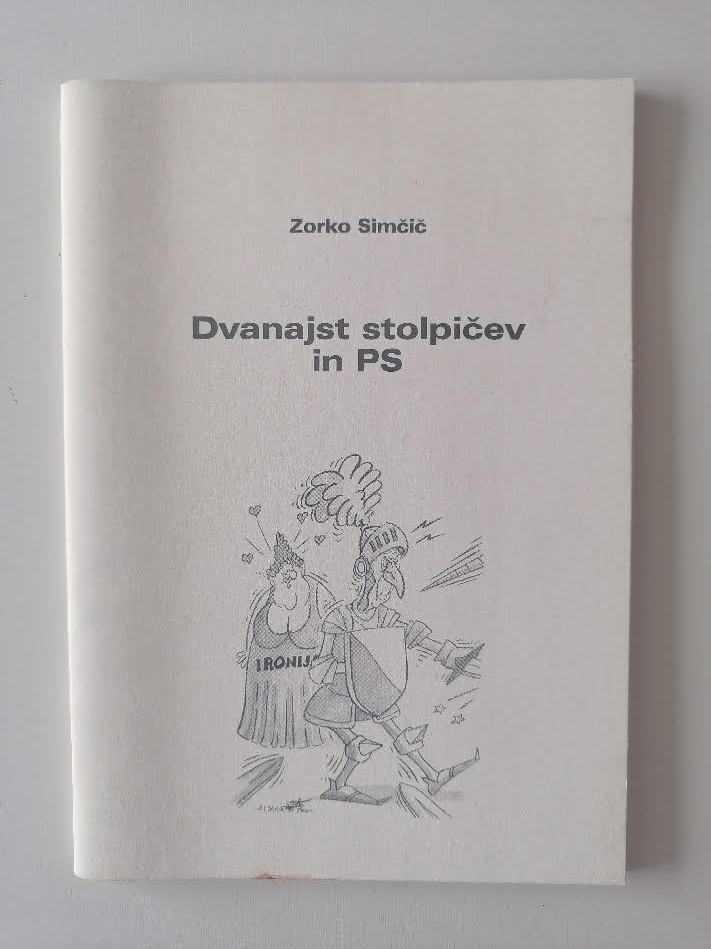 ZORKO SIMČIČ, DVANAJST STOLPIČEV IN PS, + POSEVTILO IN PODPIS