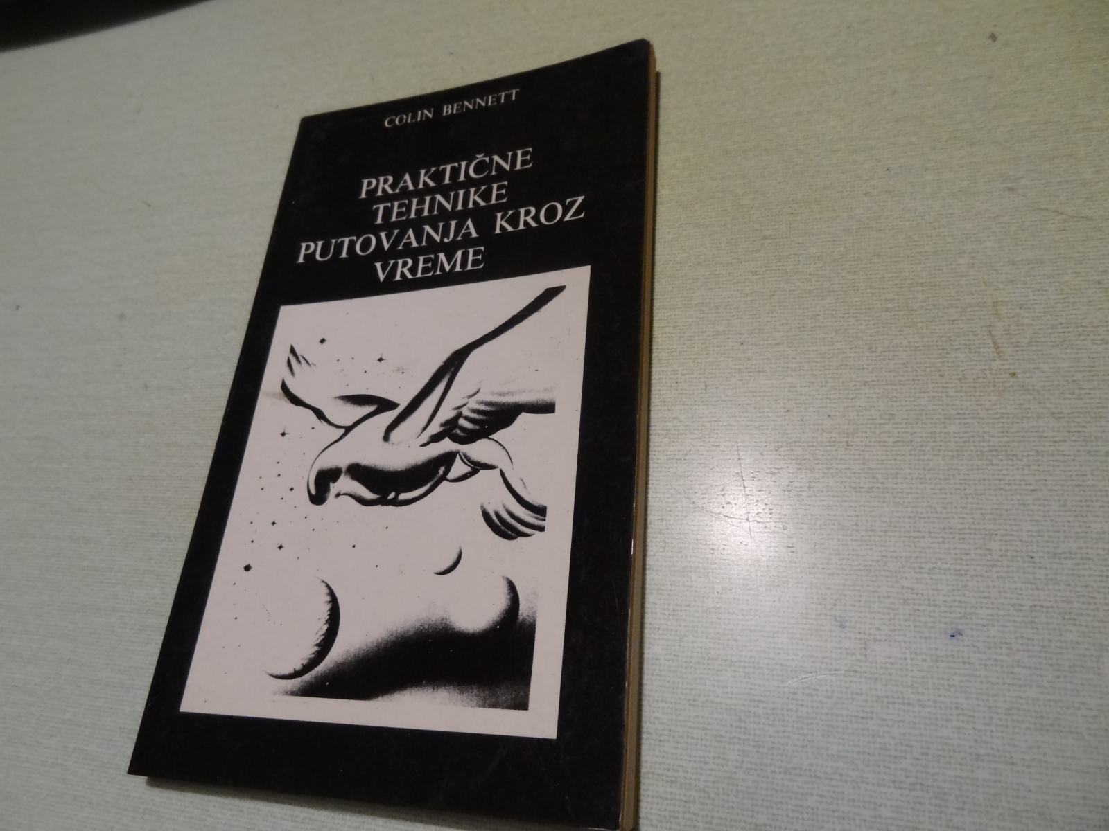 COLIN BENNETT, PRAKTIČNE TEHNIKE PUTOVANJA KROZ VREME, BG 1989