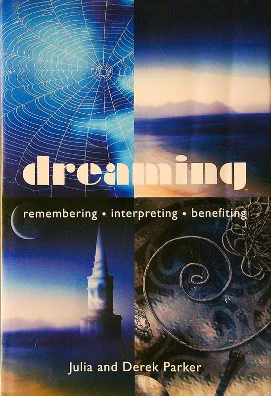 DREAMING; REMEMBERING, INTERPRETING, BENEFITING, Derek in Julia Parker