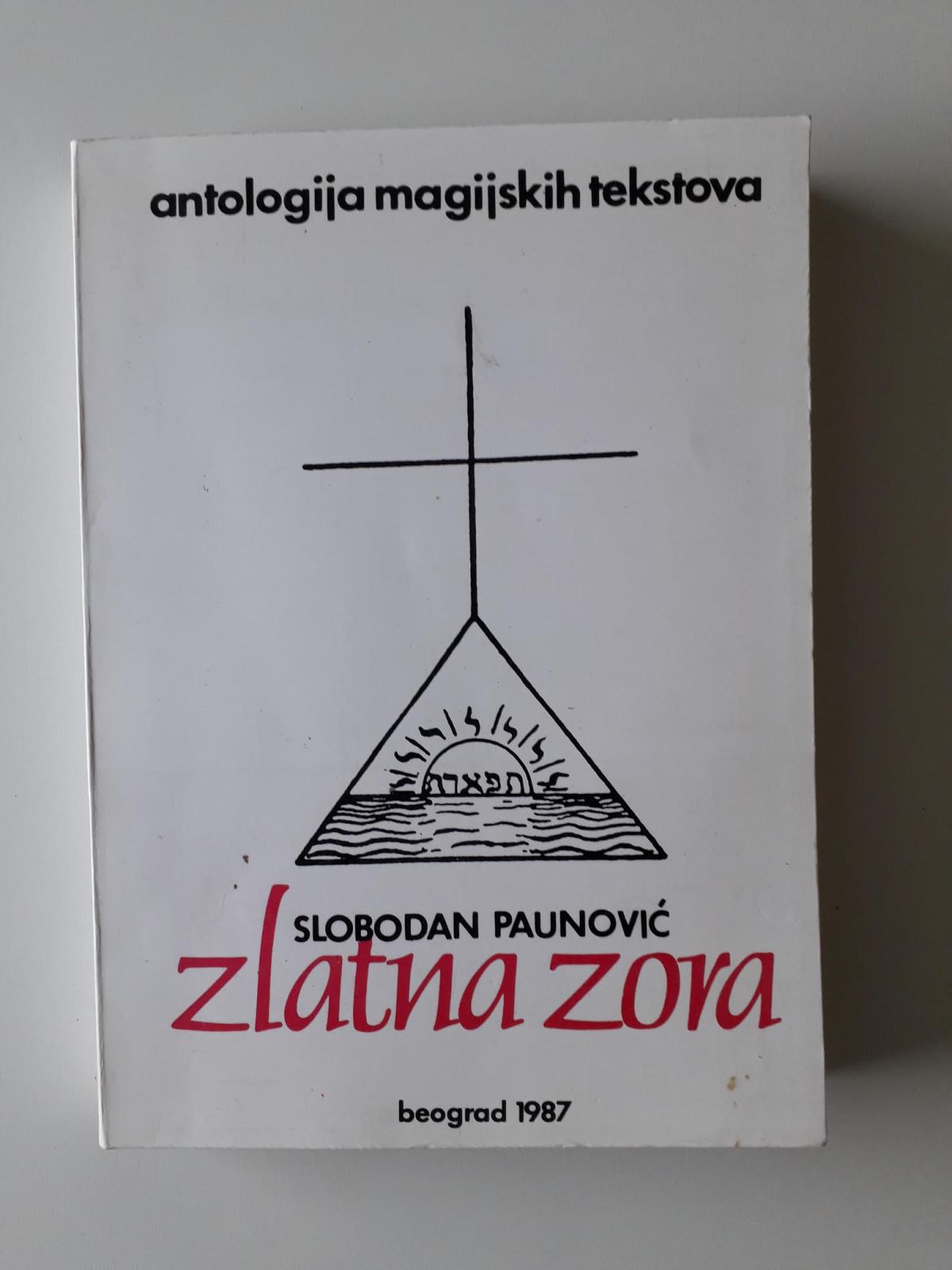 SLOBODAN PAUNOVIĆ, ZLATNA ZORA, ANTOLOGIJA MAGIJSKIH TEKSTOVA